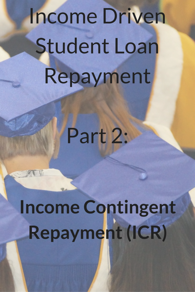 ICR: Income Contingent Student Loan Repayment - Above the Canopy