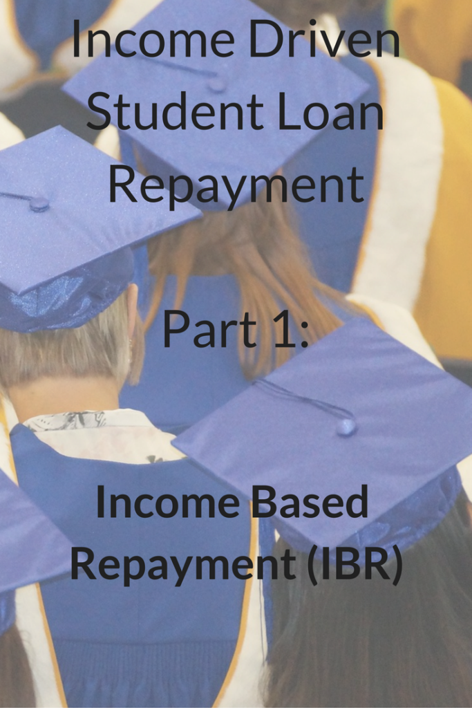 IBR: Income Based Student Loan Repayment - Above the Canopy