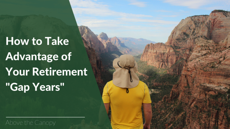 How to Take Advantage of Your Retirement "Gap Years"