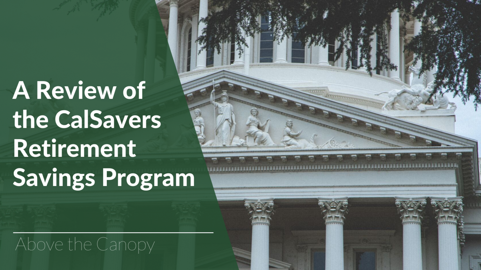 The CalSavers Retirement Savings Program - Above the Canopy