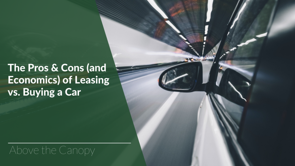 Leasing vs. Buying a Car: The Pro's & Cons (& Economics)
